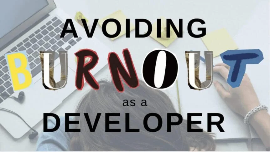 Developer Burnout: Healthy Habits to Avoid It & Keep Motivation High