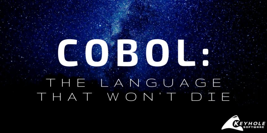 Cobol An Exploration Of The Language That Won T Die