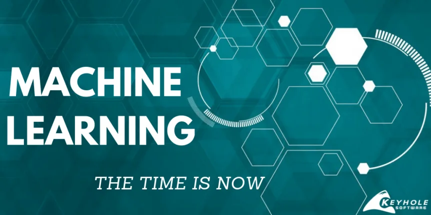 Machine Learning: The Time is Now!