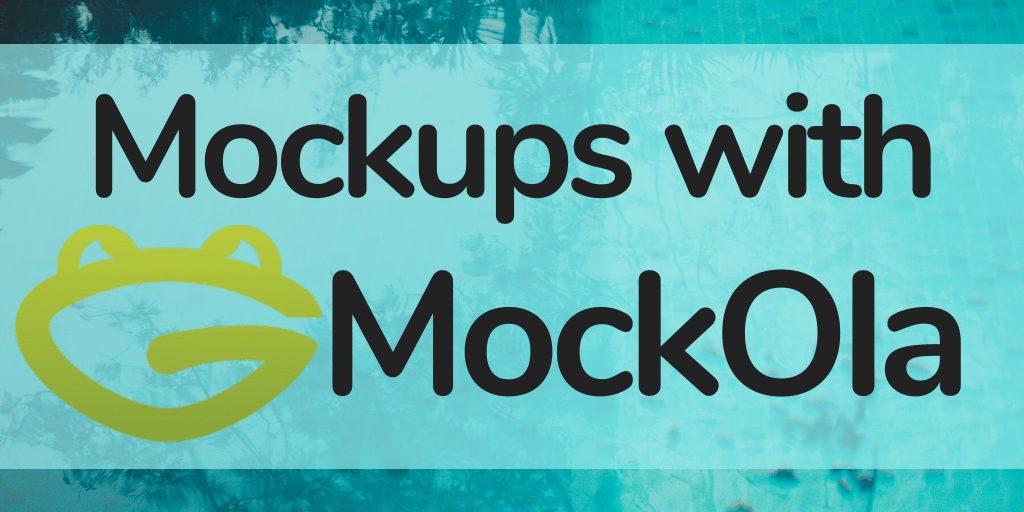 Mockups with MockOla: Building a Mockup Is Simple and Easy