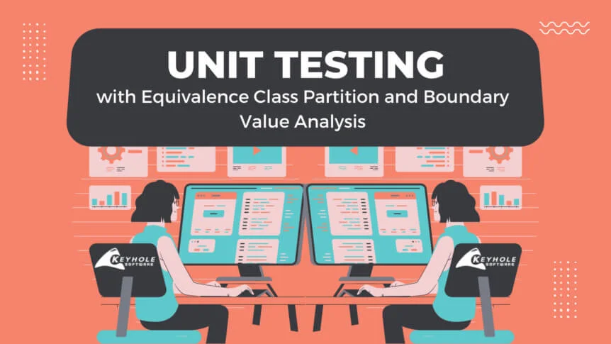 Unit Testing with Equivalence Class Partition & Boundary Value Analysis