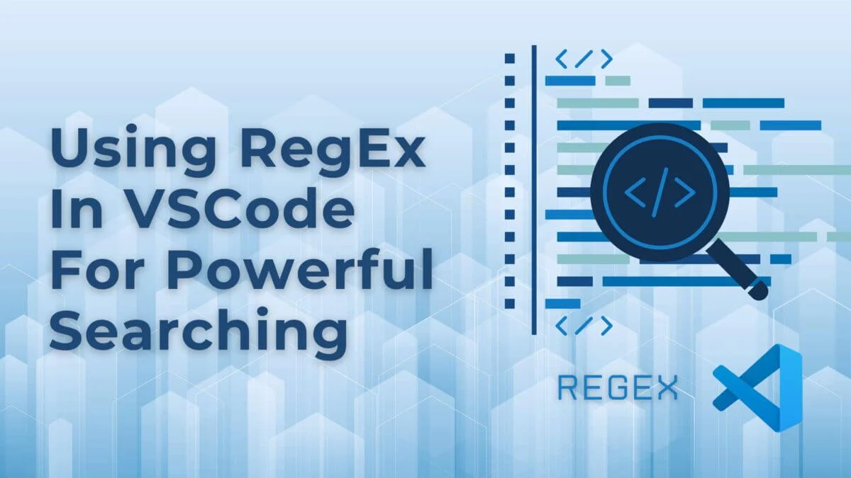 Using RegEx in VSCode For Powerful Searching | Keyhole Software