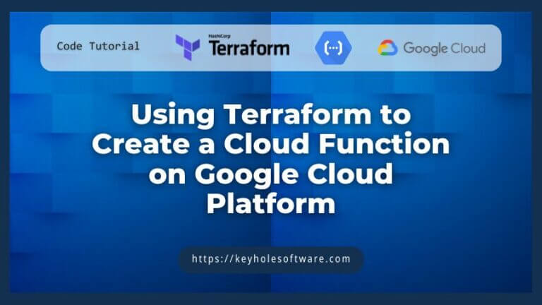 Using Terraform to Create a Cloud Function on Google Cloud Platform | Keyhole Software