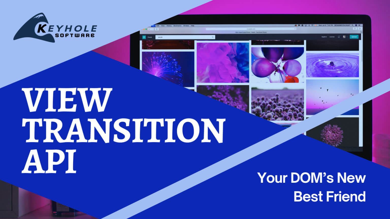 View Transition API: Your DOM's New Best Friend! | Keyhole Software View Transition API: Your DOM's New Best Friend! | Keyhole Software