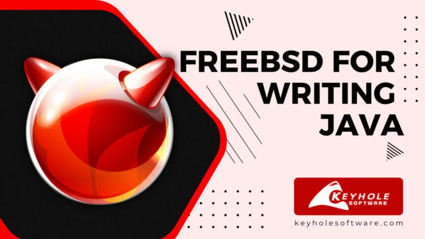 FreeBSD for Writing Java | Keyhole Software